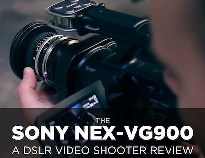 Episode 50: Sony NEX-VG900 Camera Review